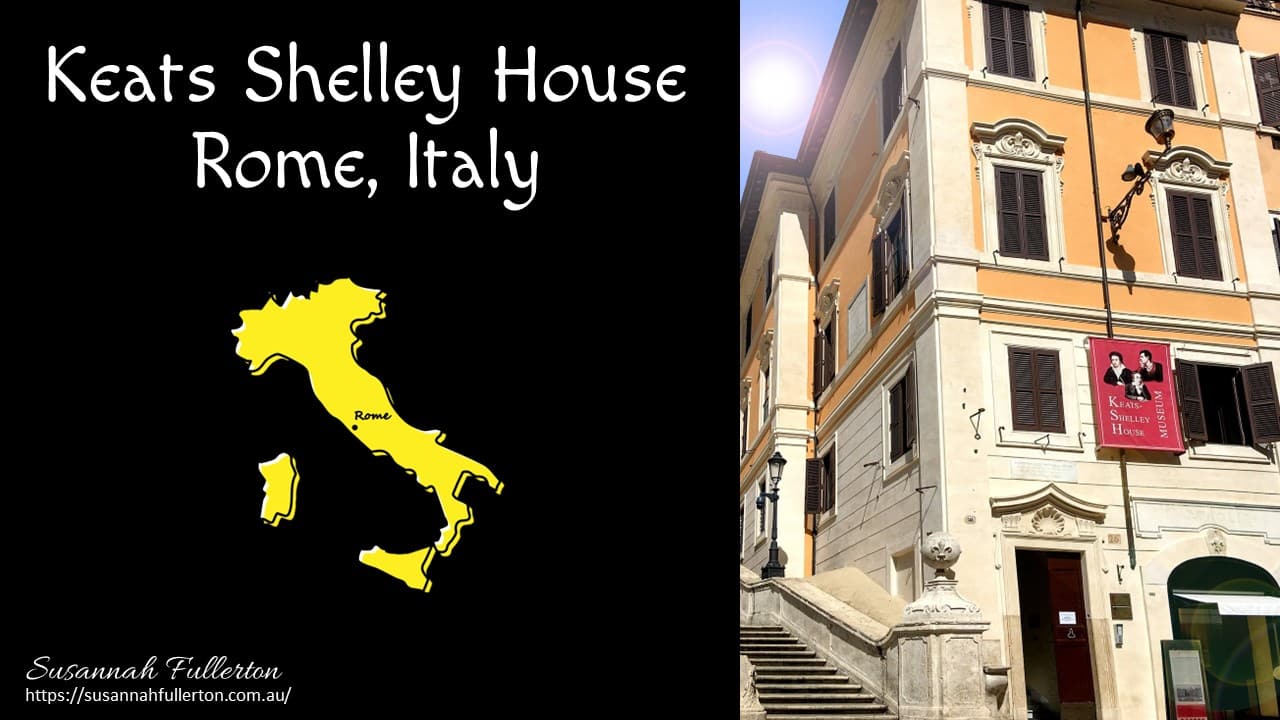 Keats Shelley House, Rome - Susannah Fullerton