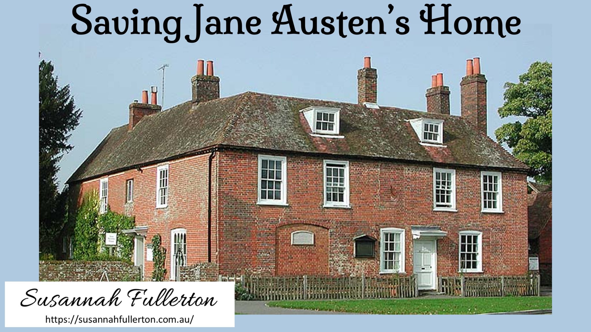 Saving Jane Austen’s Home - Susannah Fullerton